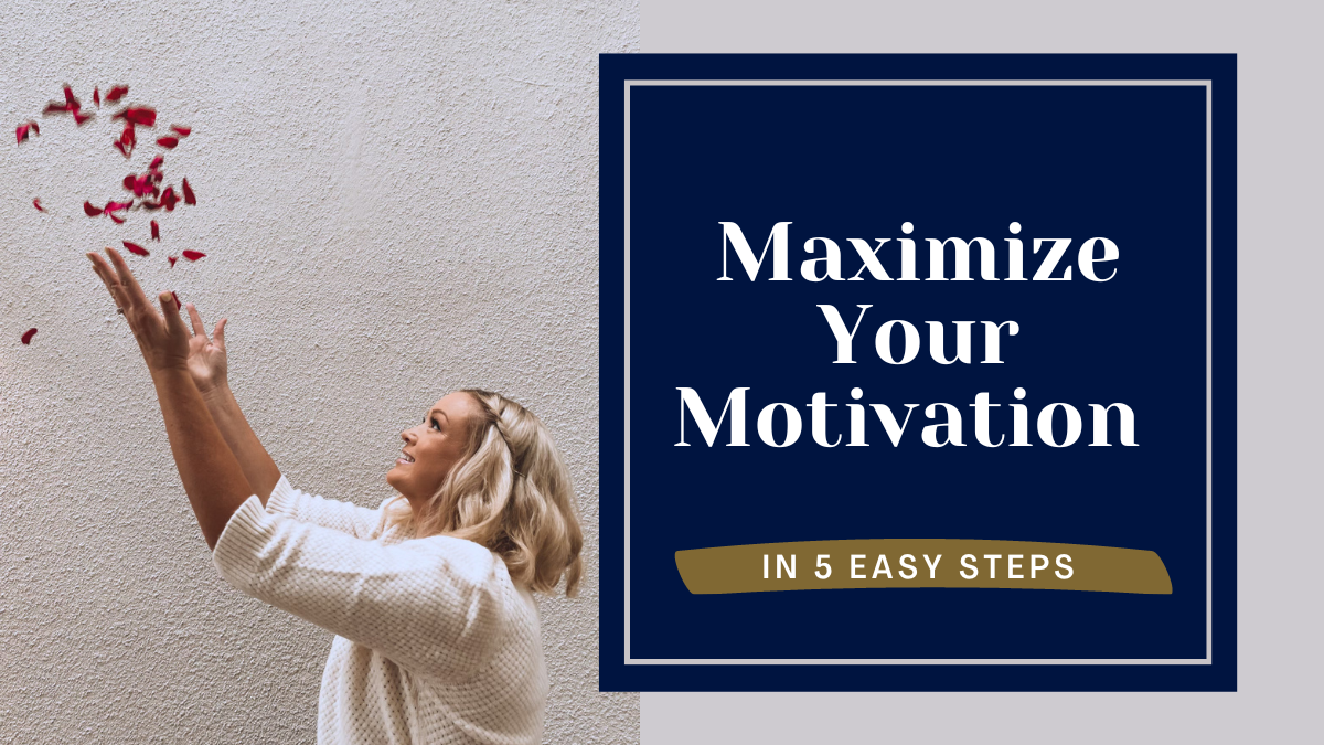 Maximize Your Motivation – In 5 Easy Steps – Minetum Consulting ...
