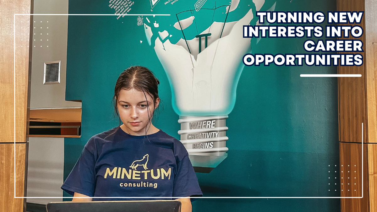 How to Turn New Interests into Career Opportunities – Minetum ...